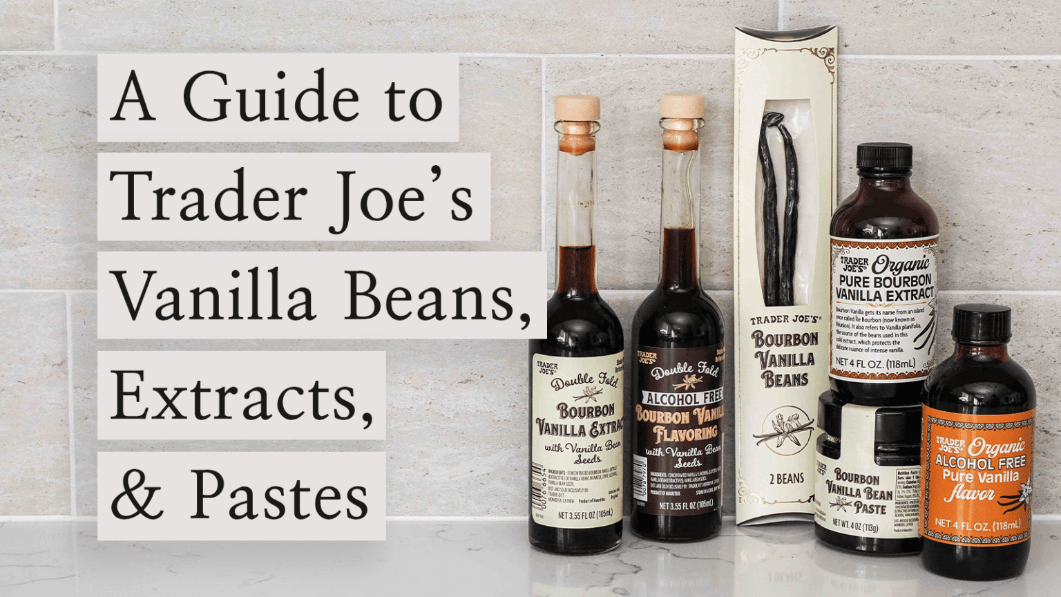 All About Trader Joe's Vanilla Extracts and Pastes - The Floral Apron